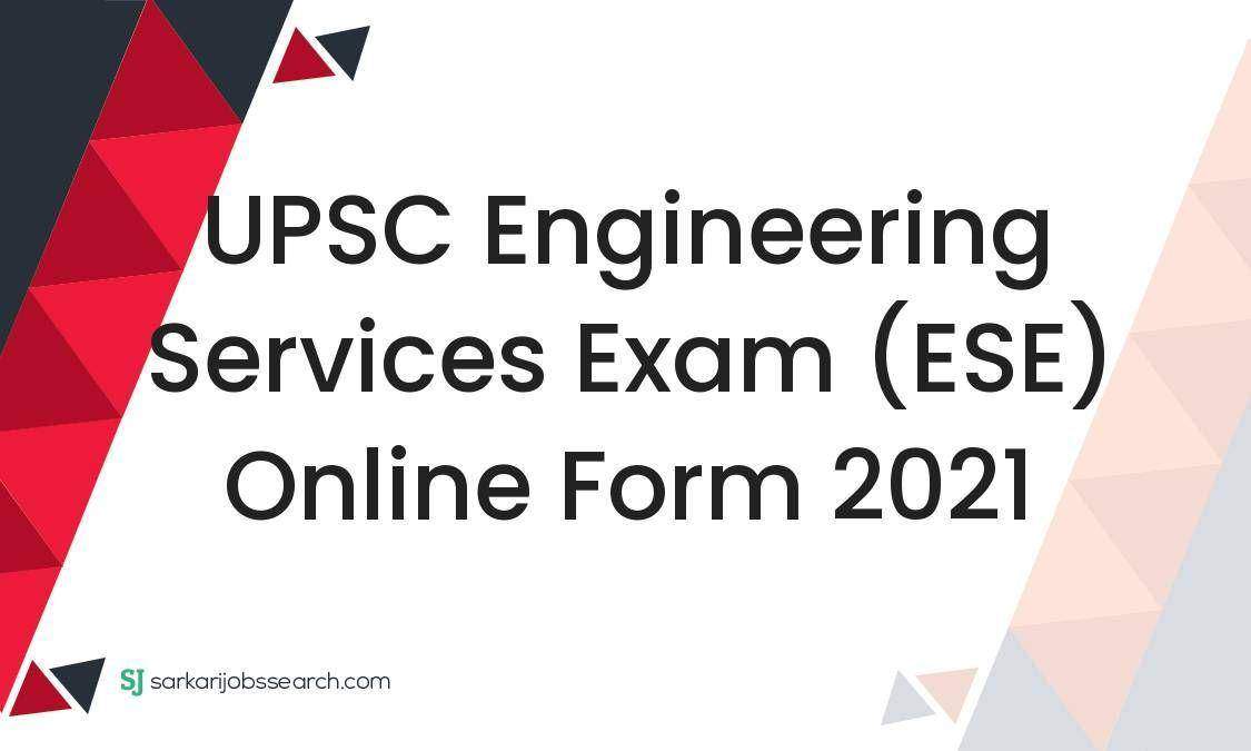 UPSC Engineering Services Exam (ESE) Online Form 2021 - SarkariJobsSearch