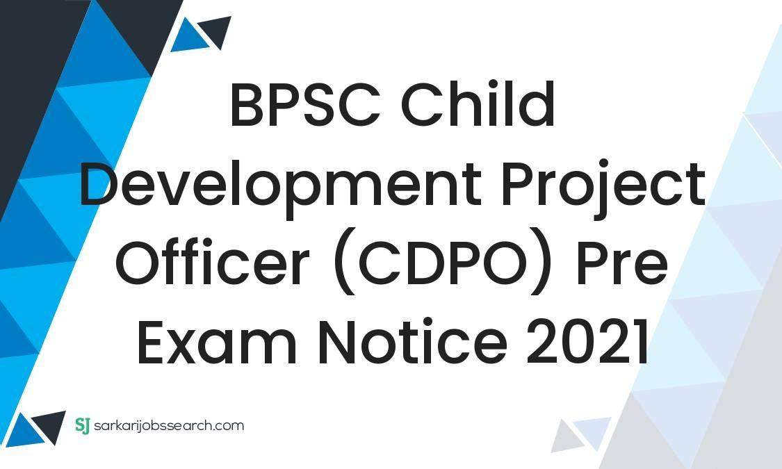 BPSC Child Development Project Officer (CDPO) Pre Exam Notice 2021 ...