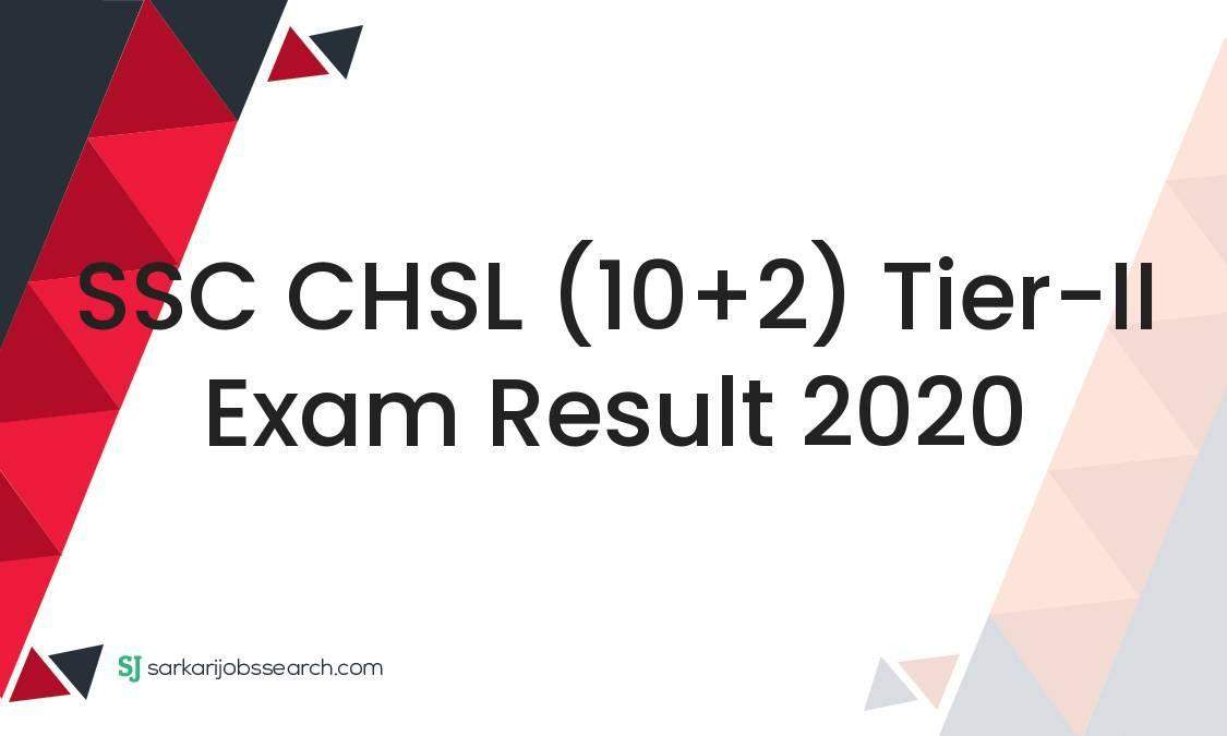 SSC CHSL (10+2) Tier-II Exam Result 2020 - SarkariJobsSearch