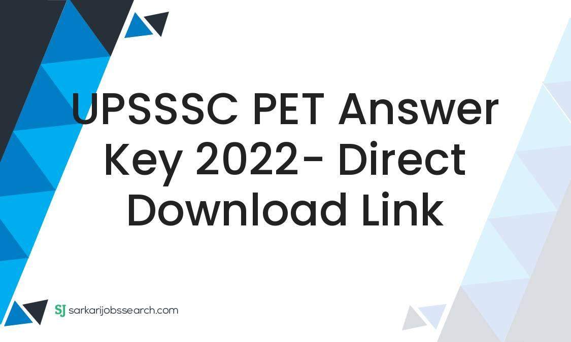 UPSSSC PET Answer Key 2022- Direct Download Link - SarkariJobsSearch