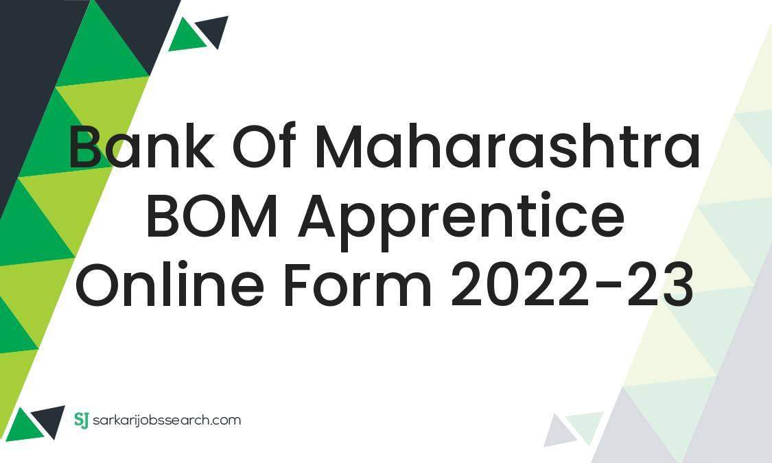 Bank of Maharashtra BOM Apprentice Online Form 2022-23 - SarkariJobsSearch