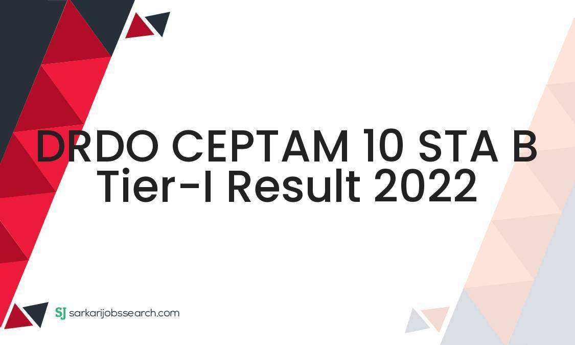 DRDO CEPTAM 10 STA B Tier-I Result 2022 - SarkariJobsSearch