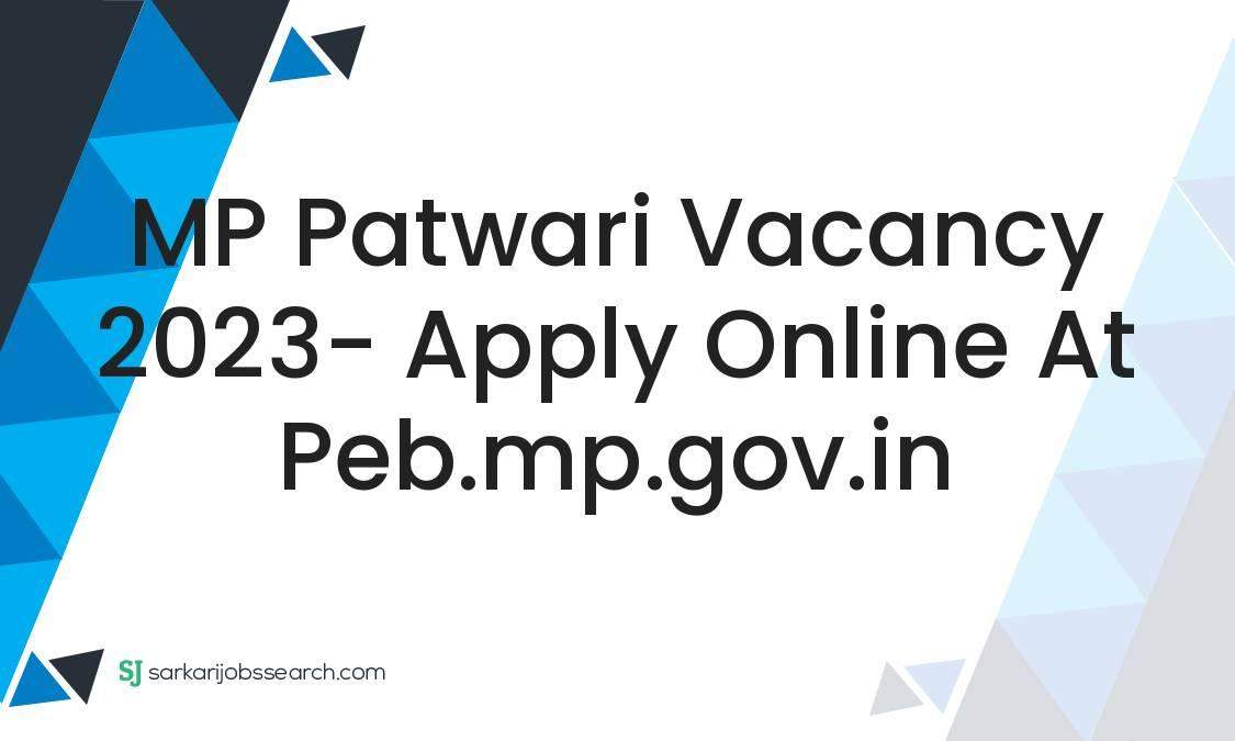 MP Patwari Vacancy 2023- Apply Online At peb.mp.gov.in - SarkariJobsSearch