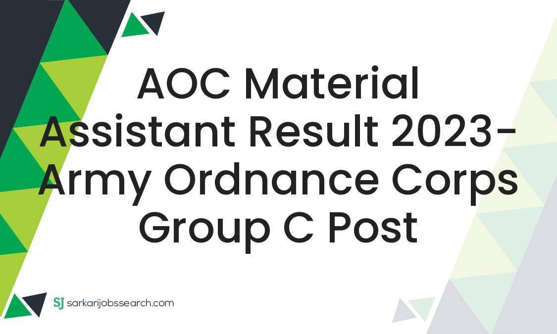AOC Material Assistant Result 2023- Army Ordnance Corps Group C Post - SarkariJobsSearch