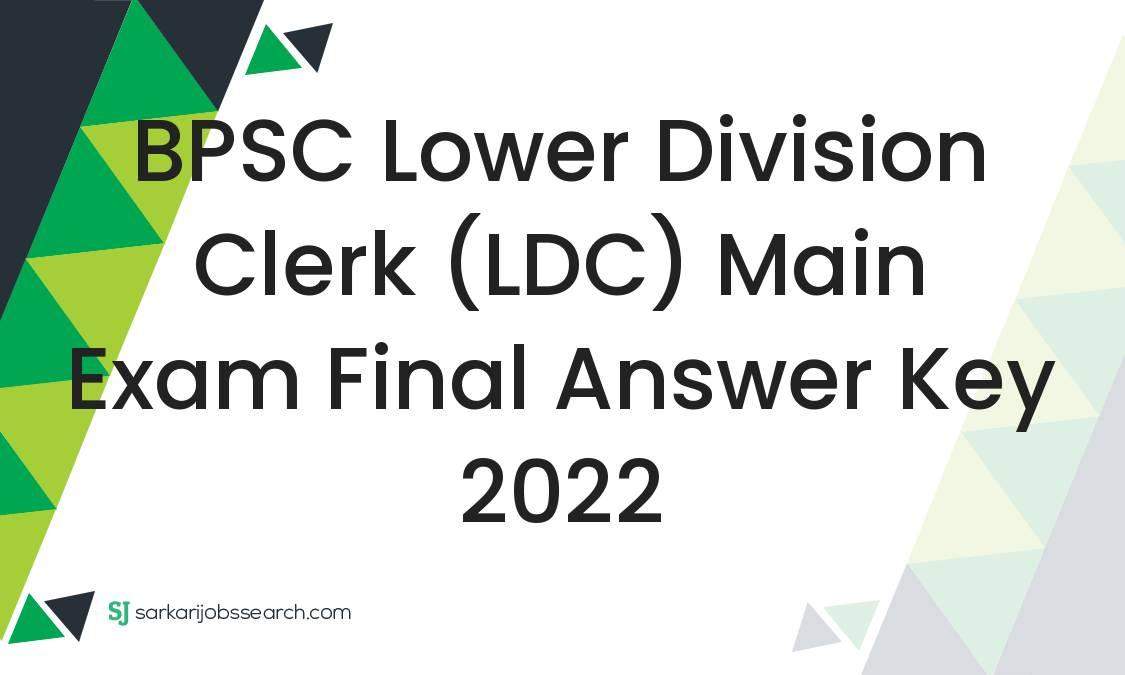 BPSC Lower Division Clerk (LDC) Main Exam Final Answer key 2022 ...