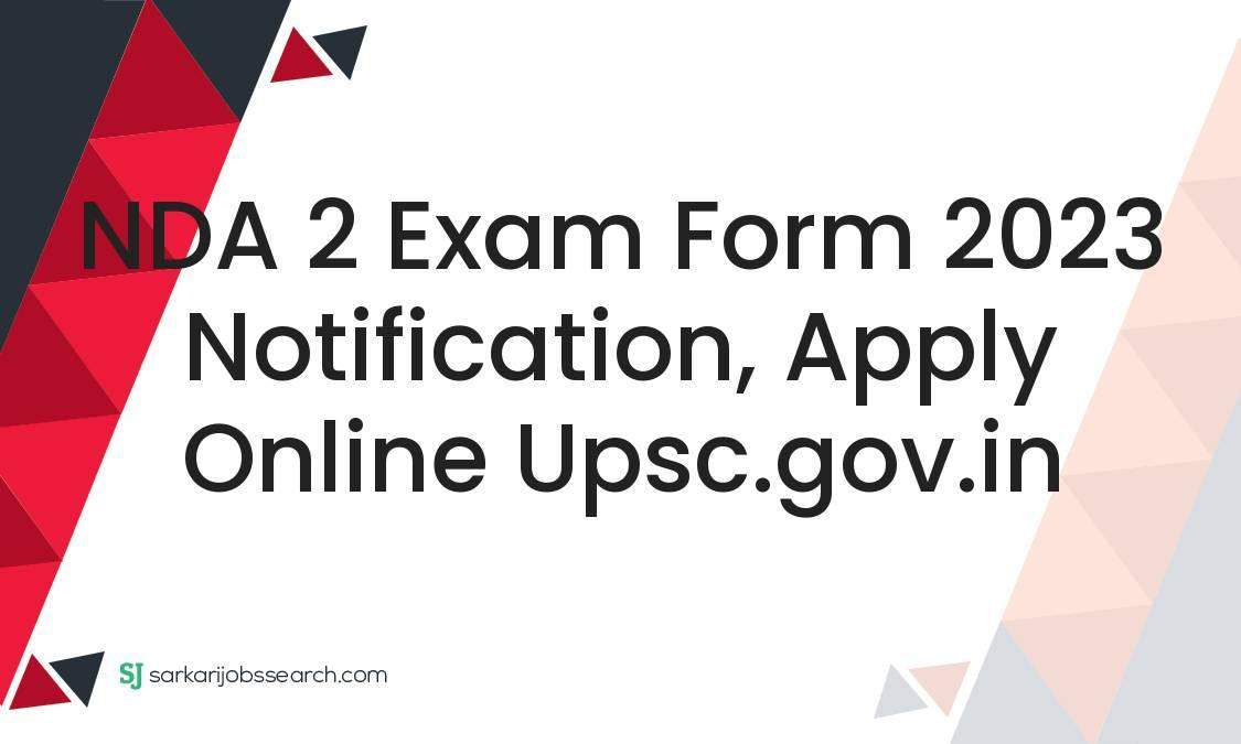 NDA 2 Exam Form 2023 Notification, Apply Online upsc.gov.in ...