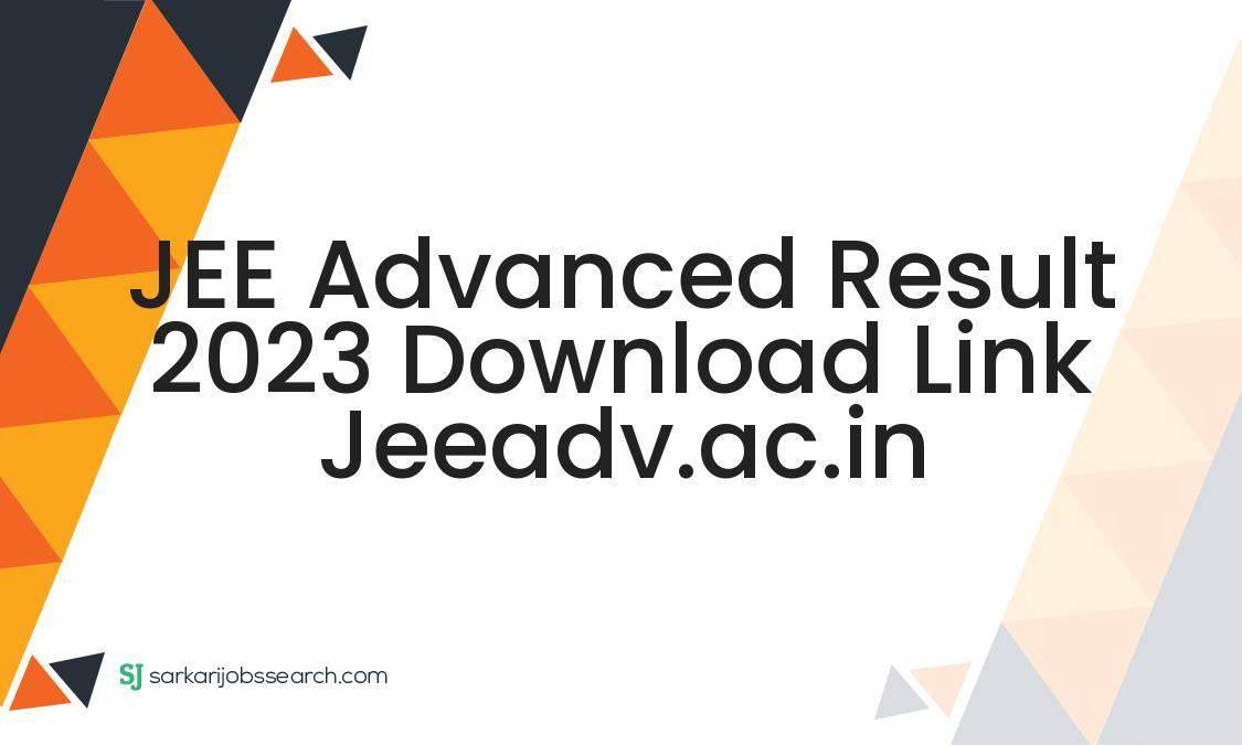 JEE Advanced Result 2023 Download Link jeeadv.ac.in - SarkariJobsSearch