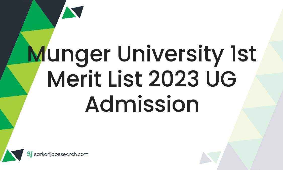 Munger University 1st Merit List 2023 UG Admission - SarkariJobsSearch