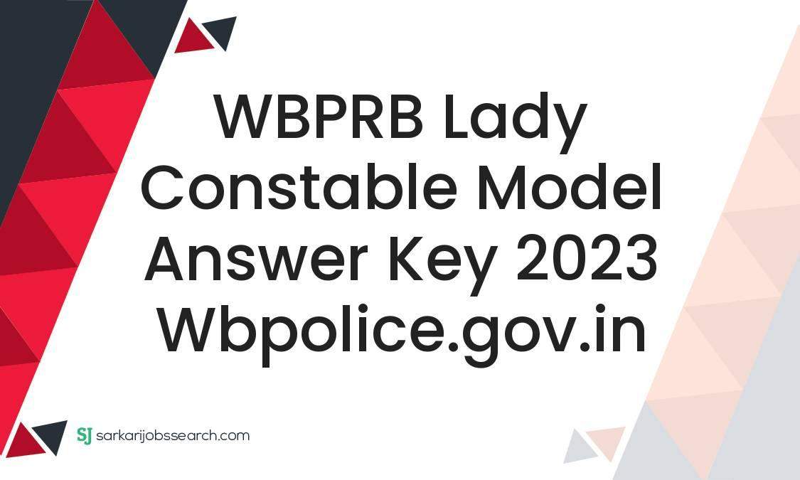 WBPRB Lady Constable Model Answer Key 2023 wbpolice.gov.in ...