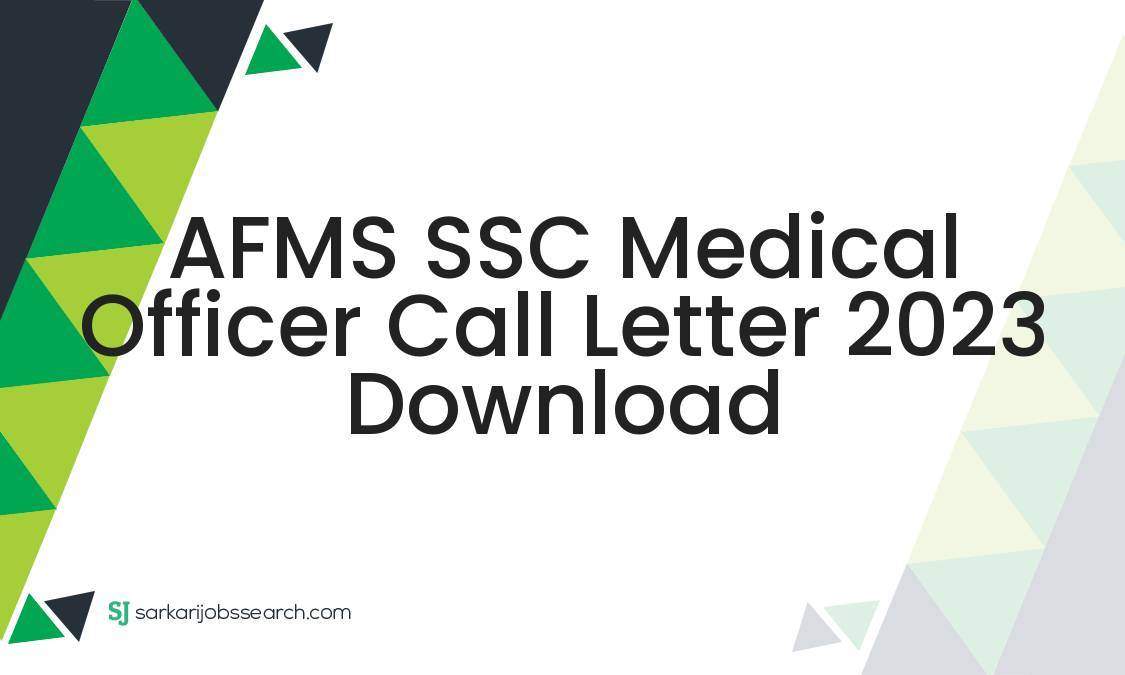 AFMS SSC Medical Officer Call Letter 2023 Download - SarkariJobsSearch