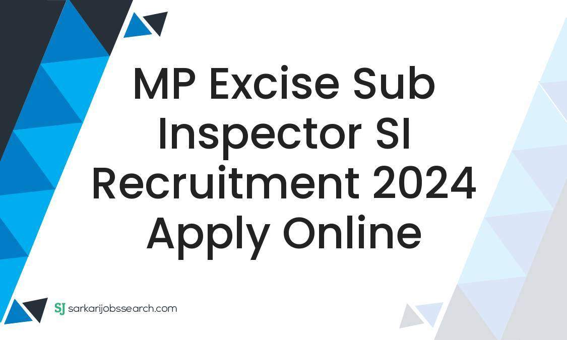 MP Excise Sub Inspector SI Recruitment 2024 Apply Online ...