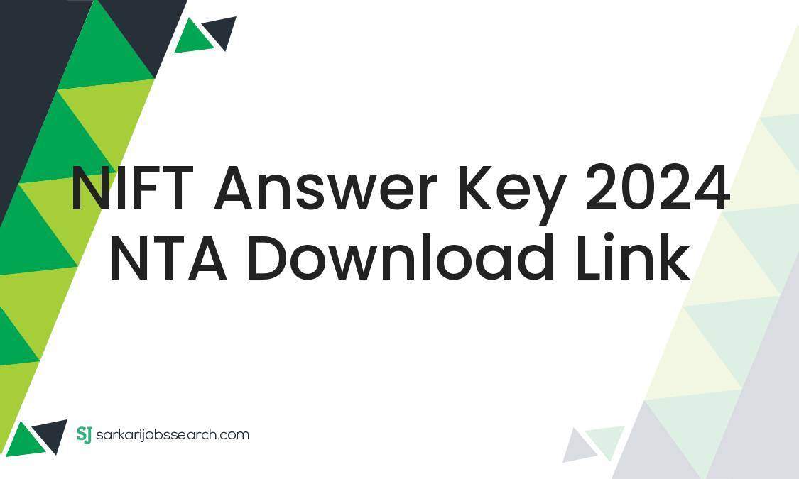 NIFT Answer Key 2024 NTA Download Link - SarkariJobsSearch