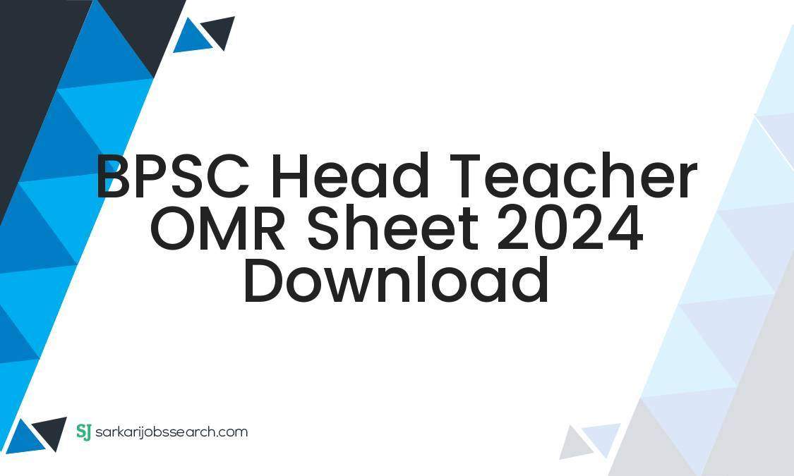 Bpsc Head Teacher Omr Sheet 2024 Download Sarkarijobssearch