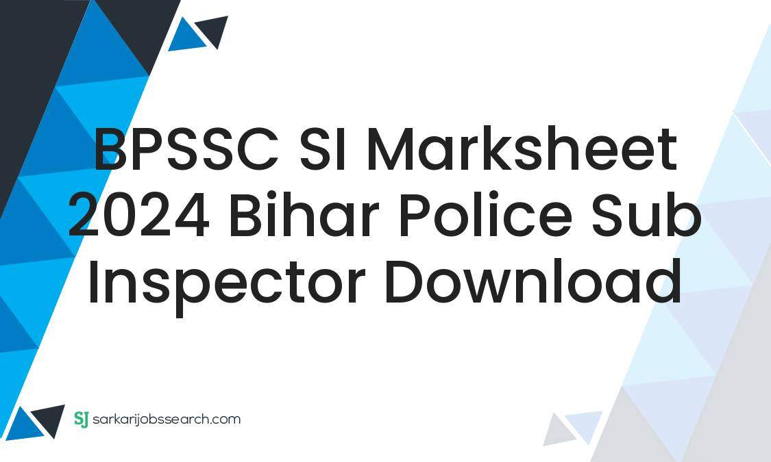 BPSSC SI Marksheet 2024 Bihar Police Sub Inspector Download ...