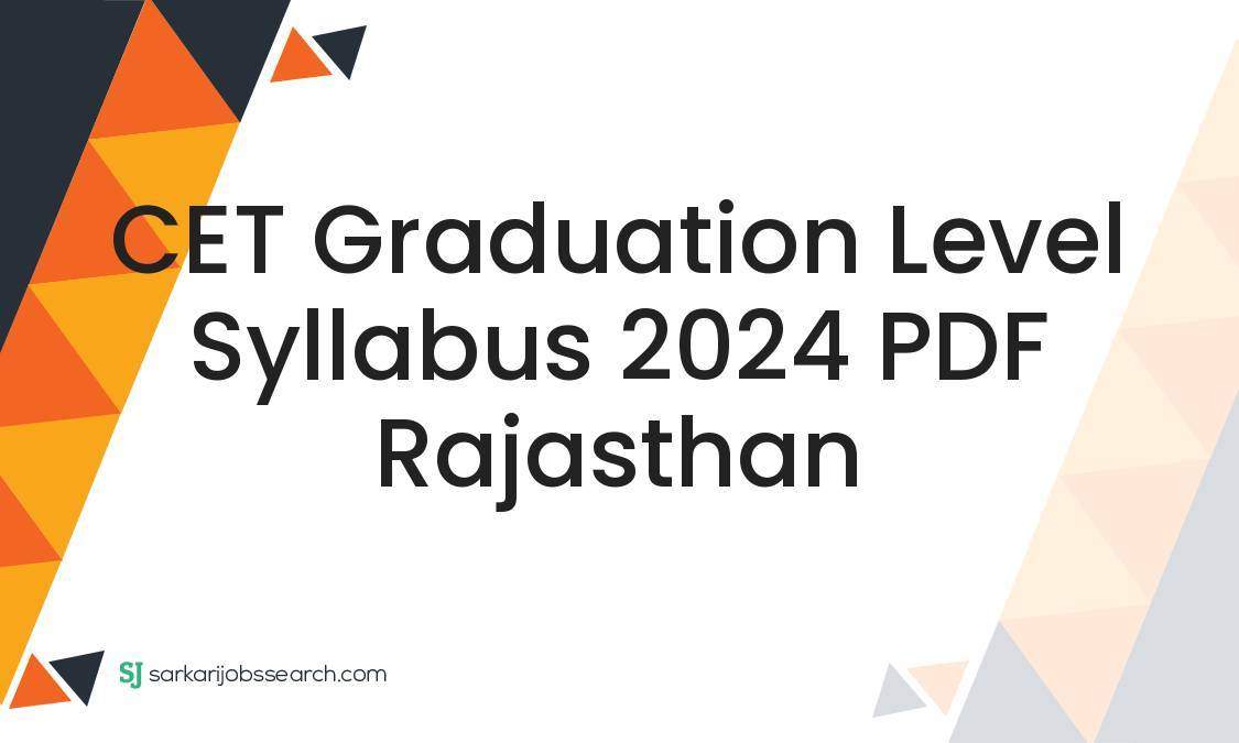 CET Graduation Level Syllabus 2024 PDF Rajasthan - SarkariJobsSearch