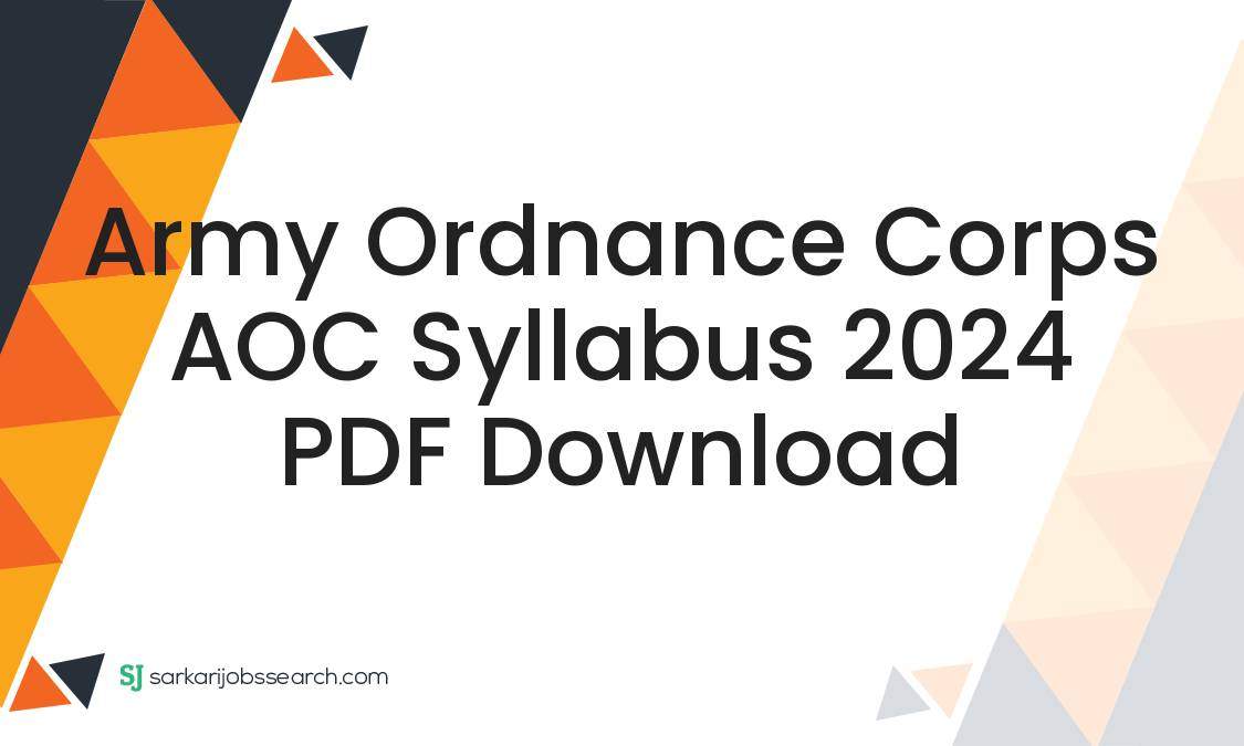 Army Ordnance Corps AOC Syllabus 2024 PDF Download - SarkariJobsSearch