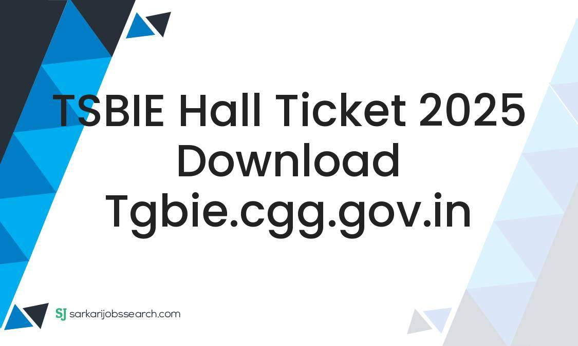TSBIE Hall Ticket 2025 Download tgbie.cgg.gov.in - SarkariJobsSearch