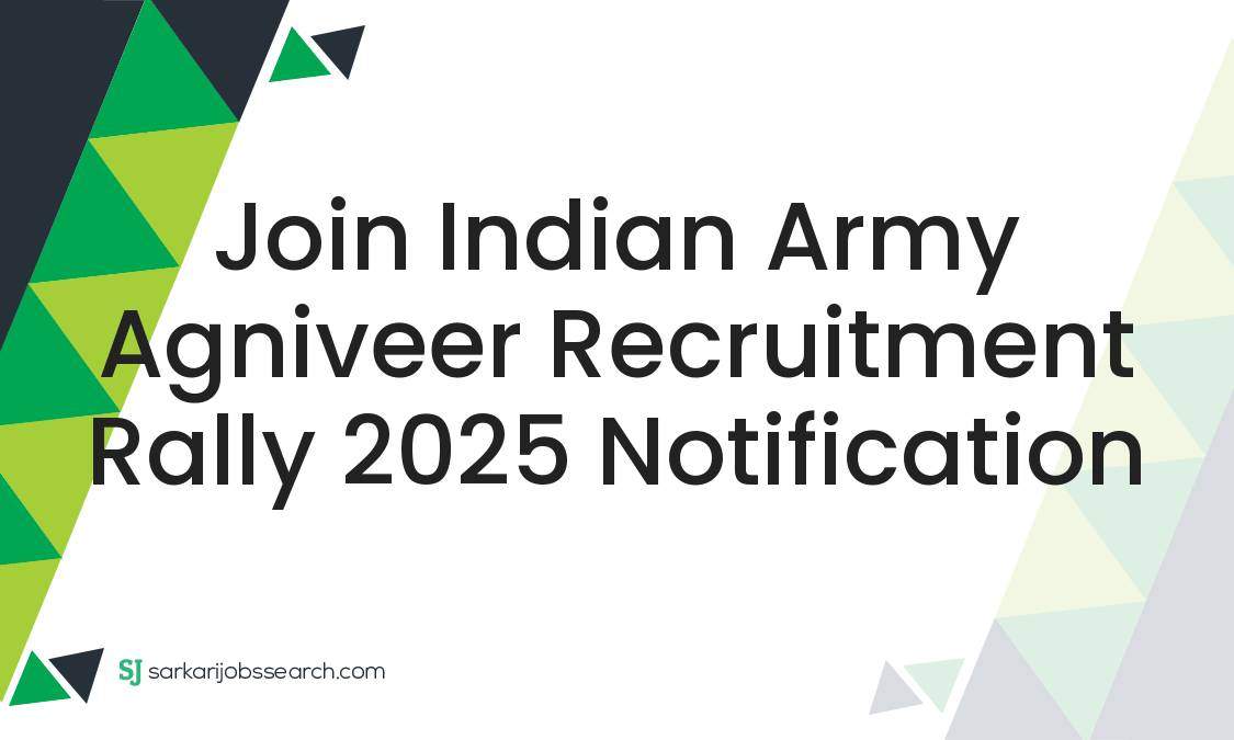 Join Indian Army Agniveer Recruitment Rally 2025 Notification ...