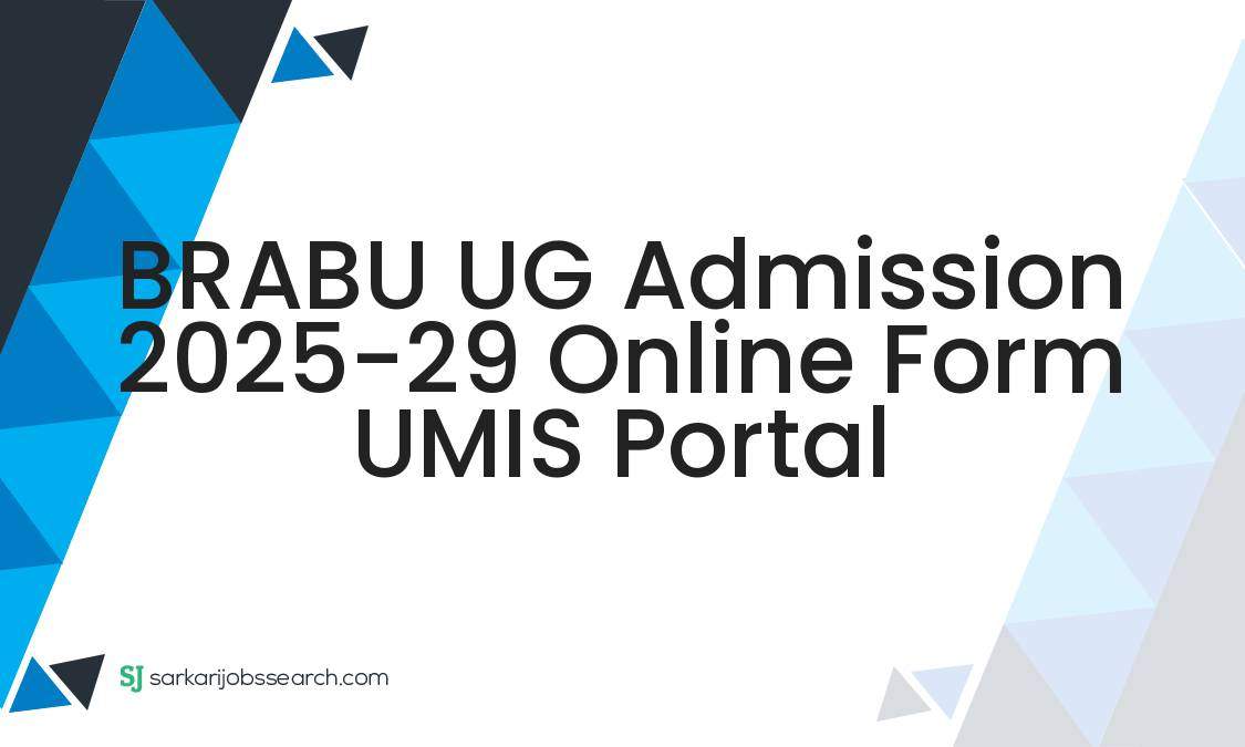 BRABU UG Admission 2025-29 Online Form UMIS Portal - SarkariJobsSearch
