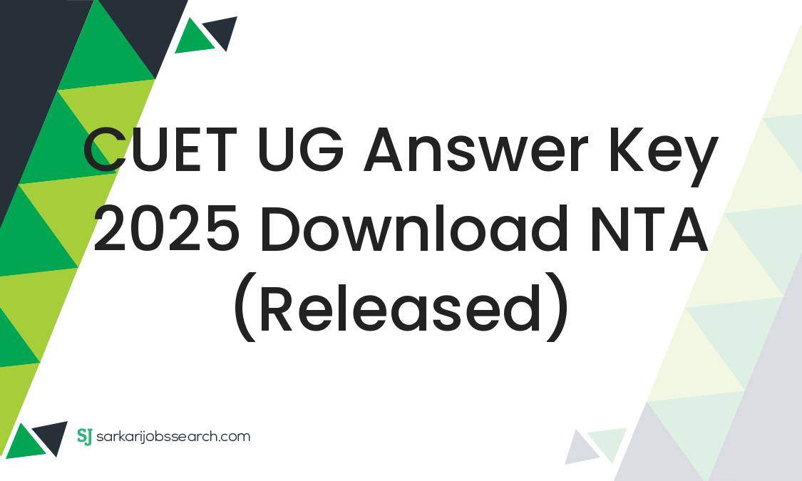 CUET UG Answer Key 2025 Download NTA (Released) - SarkariJobsSearch