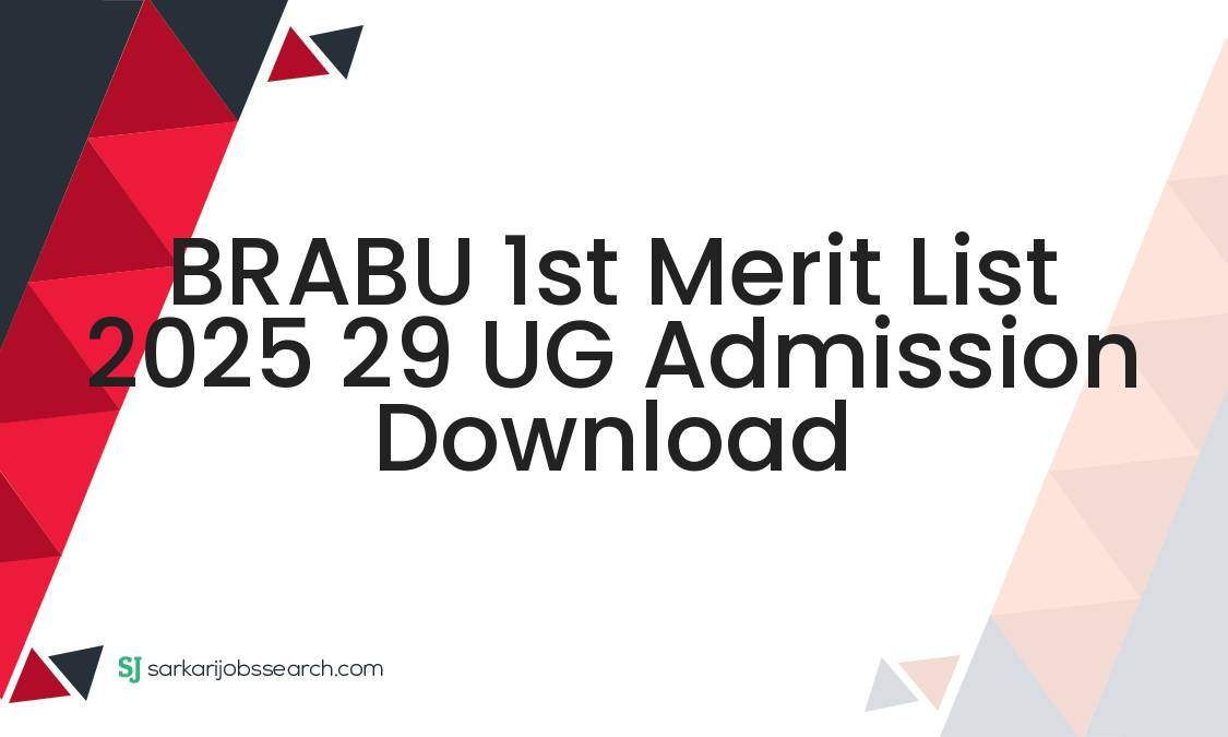 BRABU 1st Merit List 2025 29 UG Admission Download - SarkariJobsSearch