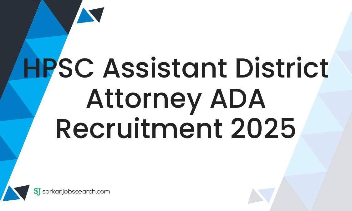 HPSC Assistant District Attorney ADA Recruitment 2025 - SarkariJobsSearch