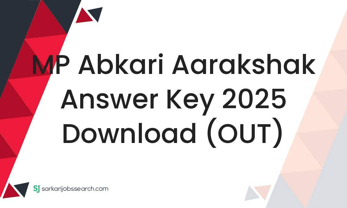 MP Abkari Aarakshak Answer Key 2025 Download (OUT) - SarkariJobsSearch