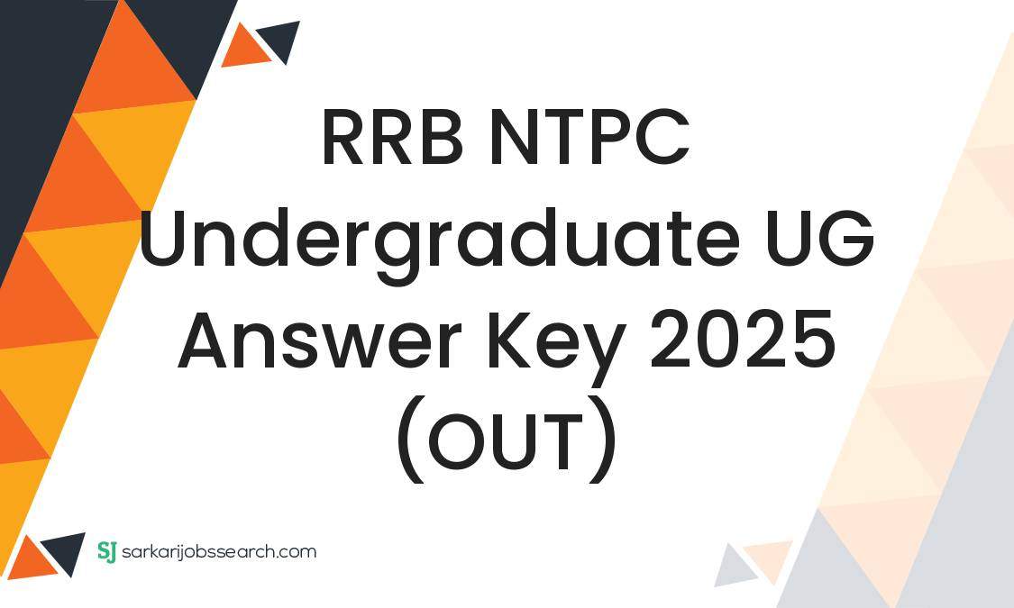RRB NTPC Undergraduate UG Answer Key 2025 (OUT) - SarkariJobsSearch
