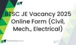 BTSC JE Vacancy 2025 Online Form (Civil, Mech., Electrical ...