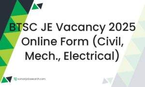 BTSC JE Vacancy 2025 Online Form (Civil, Mech., Electrical ...