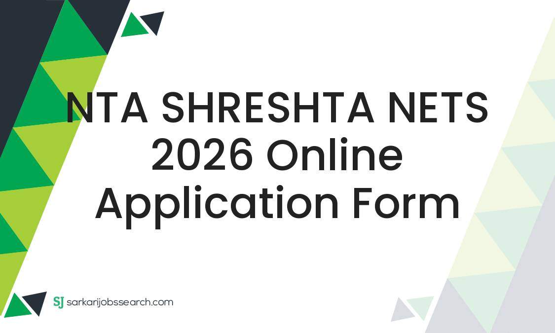 NTA SHRESHTA NETS 2026 Online Application Form - SarkariJobsSearch
