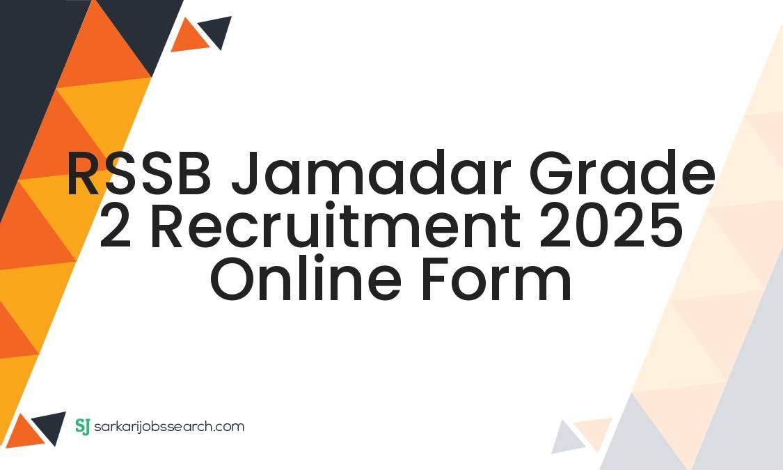 RSSB Jamadar Grade 2 Recruitment 2025 Online Form - SarkariJobsSearch