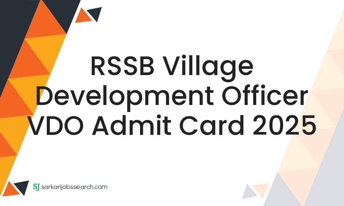 RSSB Village Development Officer VDO Admit Card 2025 - SarkariJobsSearch