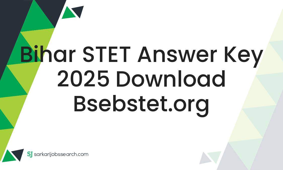 Bihar STET Answer Key 2025 Download bsebstet.org - SarkariJobsSearch