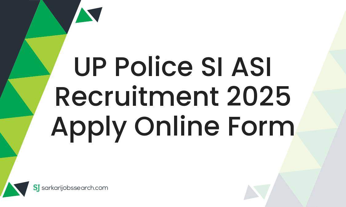UP Police SI ASI Recruitment 2025 Apply Online Form - SarkariJobsSearch