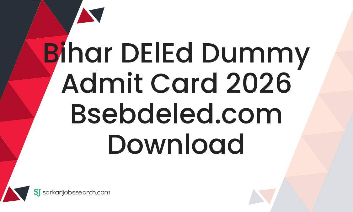 Bihar DElEd Dummy Admit Card 2026 bsebdeled.com Download ...