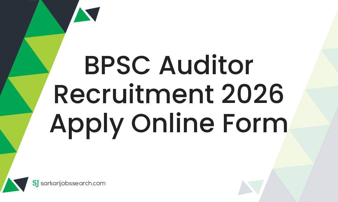 BPSC Auditor Recruitment 2026 Apply Online Form - SarkariJobsSearch