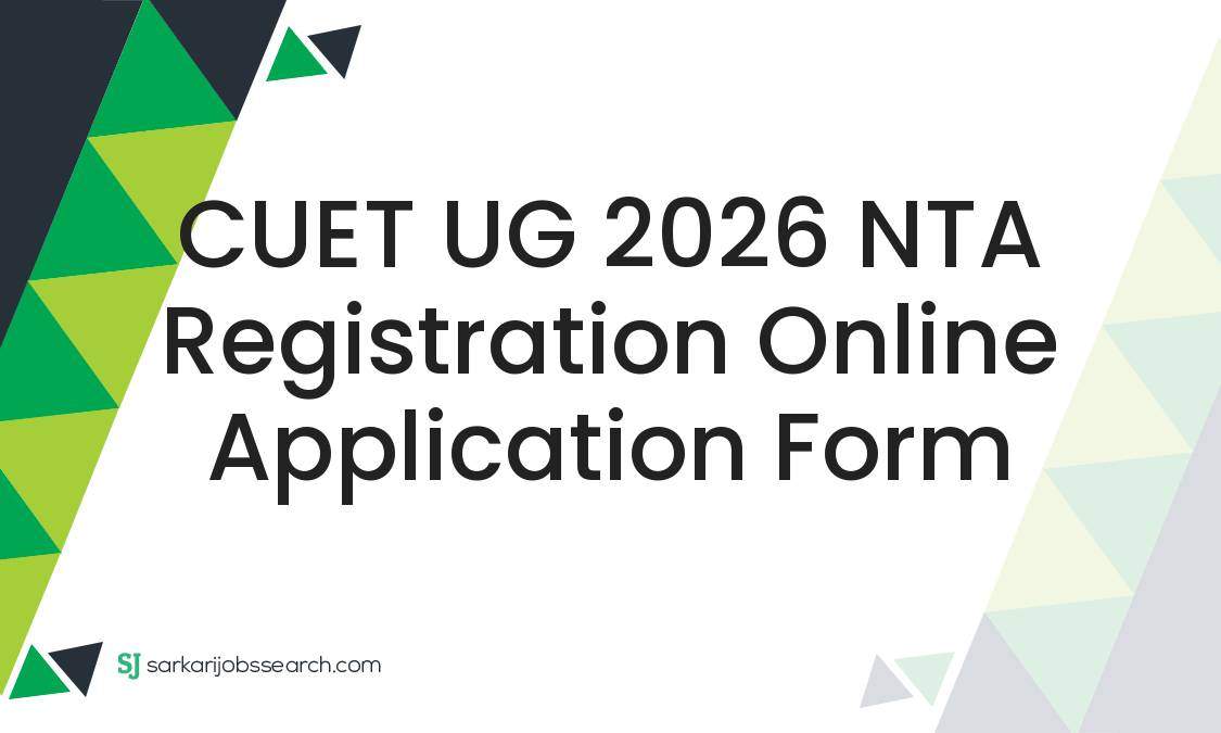 CUET UG 2026 NTA Registration Online Application Form - SarkariJobsSearch