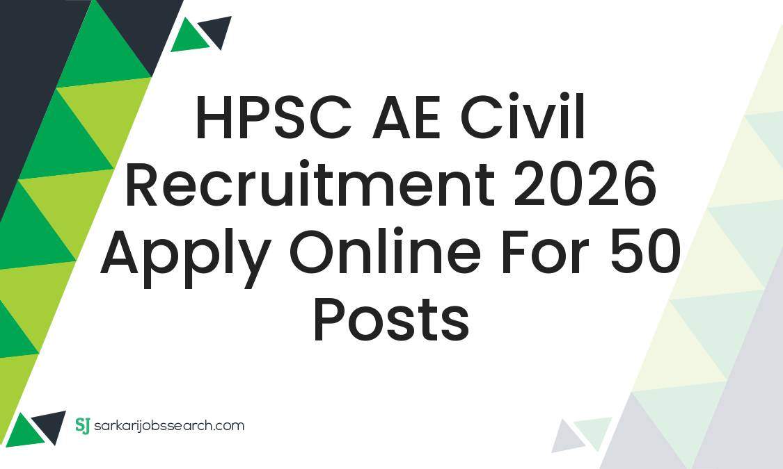 HPSC AE Civil Recruitment 2026 Apply Online For 50 Posts ...