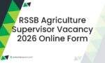 RSSB Agriculture Supervisor Vacancy 2026 Online Form - SarkariJobsSearch