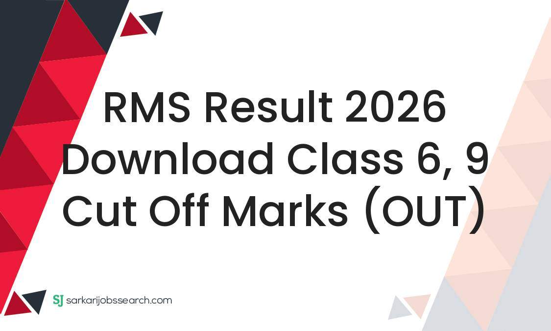 RMS Result 2026 Download Class 6, 9 Cut Off Marks (OUT) - SarkariJobsSearch
