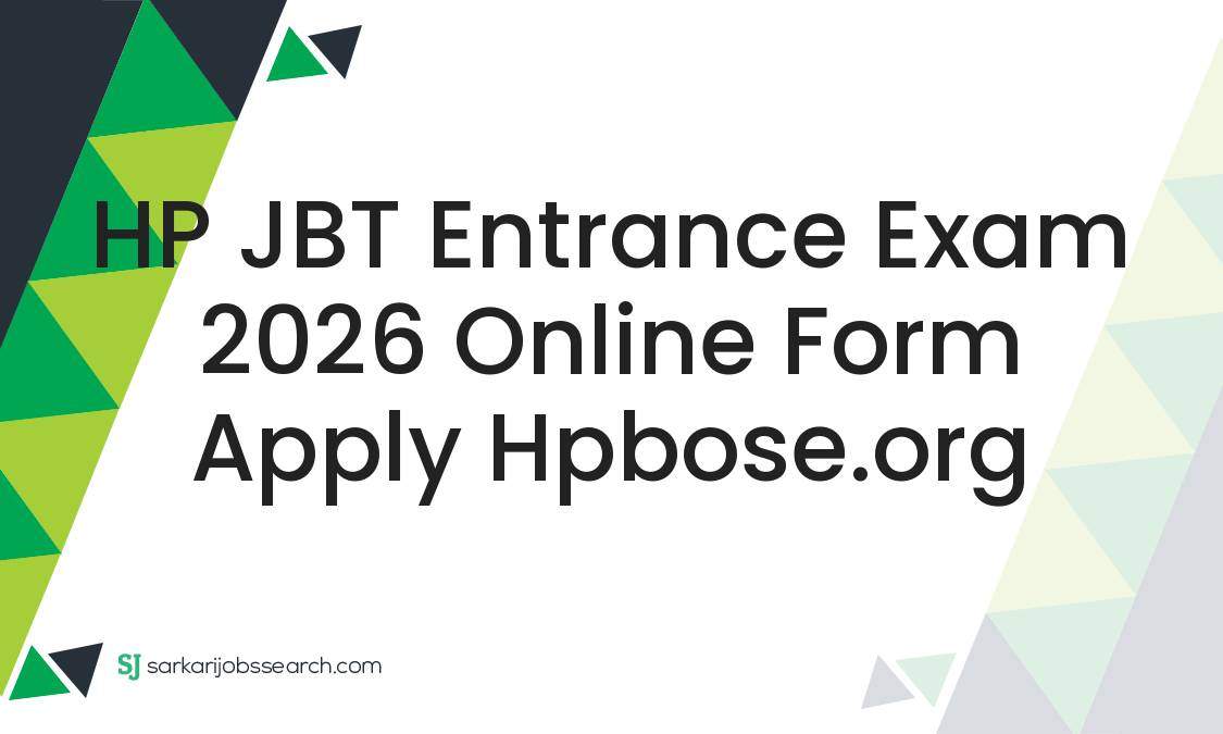 HP JBT Entrance Exam 2026 Online Form Apply hpbose.org - SarkariJobsSearch